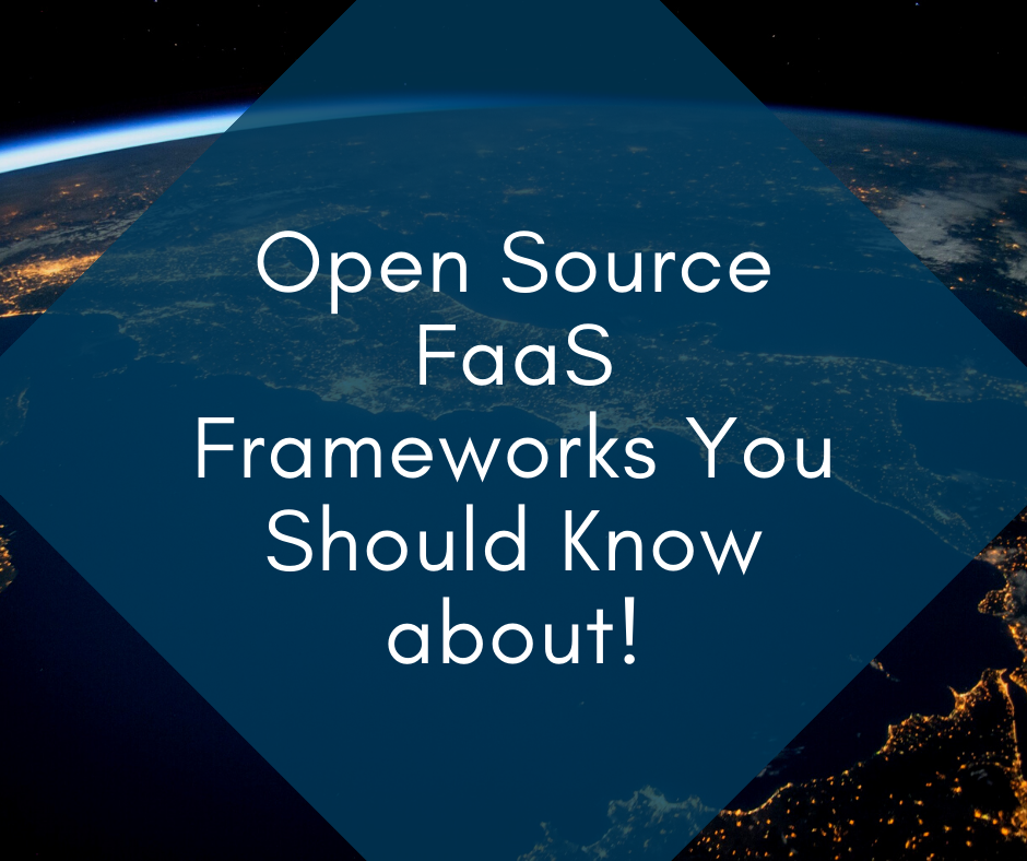 Open Source FaaS Frameworks You Should Know about! - PHYSICS
