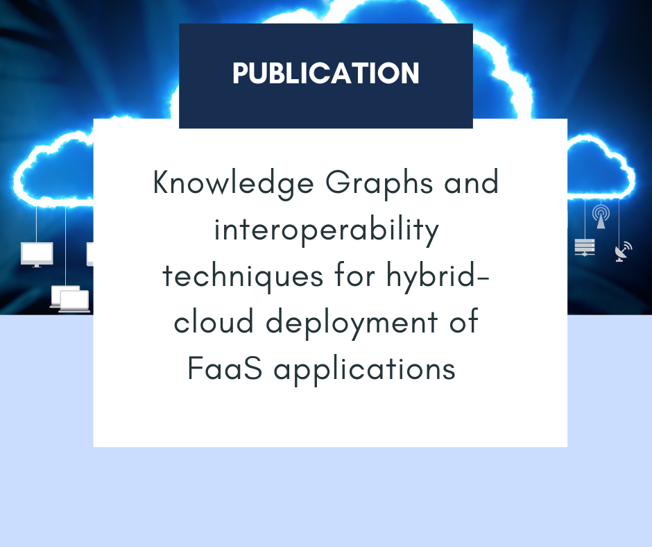 Knowledge Graphs and interoperability techniques for hybrid-cloud deployment of FaaS ...